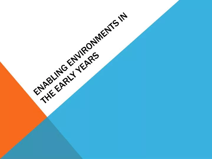 PPT - Enabling Environments in the Early Years PowerPoint Presentation ...