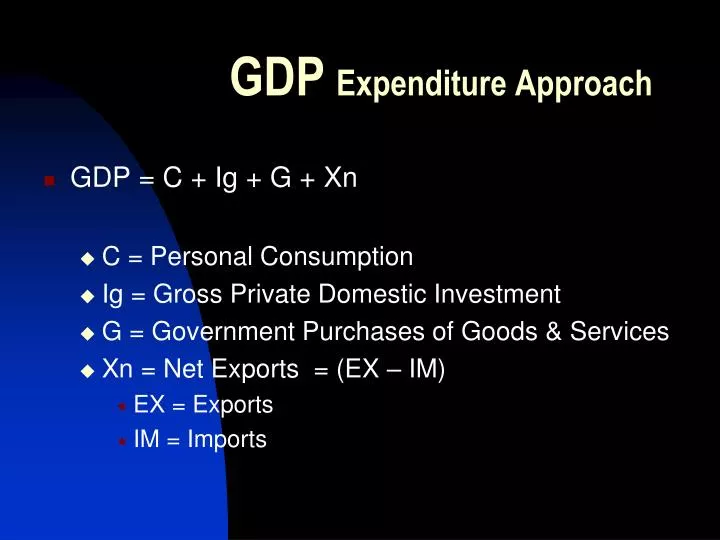 PPT - GDP Expenditure Approach PowerPoint Presentation, free download ...