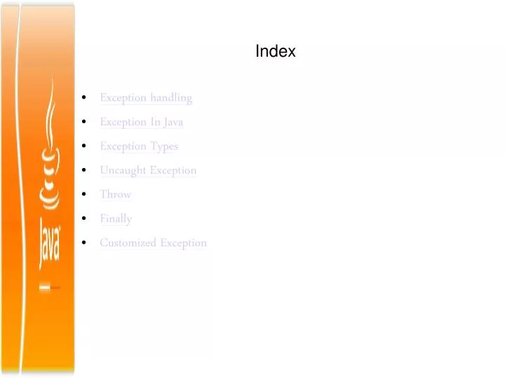 Ppt Index Exception Handling Exception In Java Exception Types Uncaught Exception Throw 8666