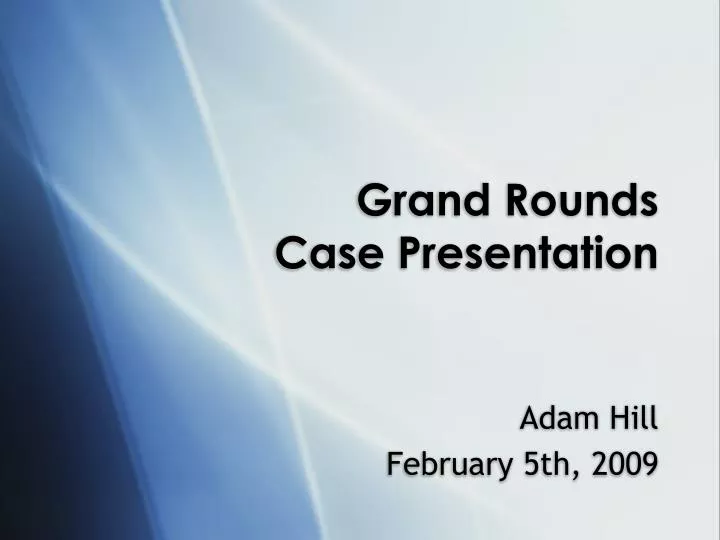 PPT - Grand Rounds Case Presentation PowerPoint Presentation, free ...