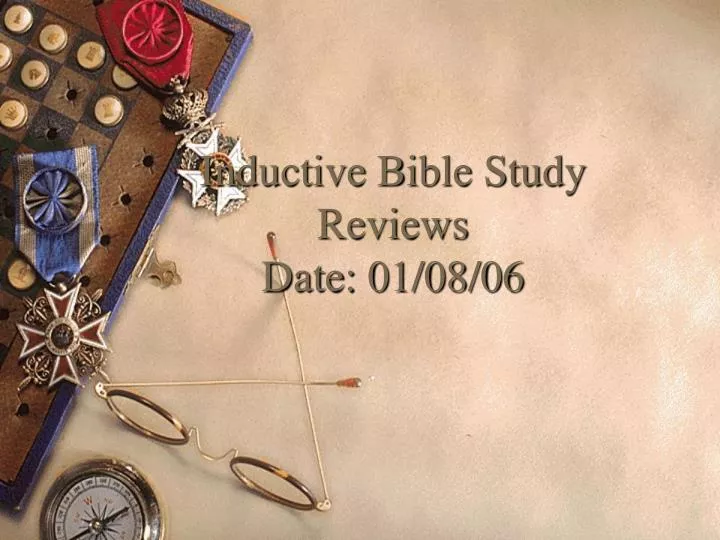 PPT - Inductive Bible Study Reviews Date: 01/08/06 PowerPoint ...