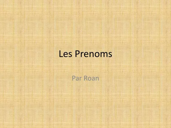 PPT - Les Prenoms PowerPoint Presentation, free download - ID:3645268