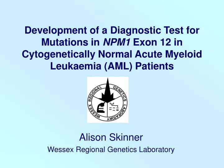 PPT - Alison Skinner Wessex Regional Genetics Laboratory PowerPoint ...