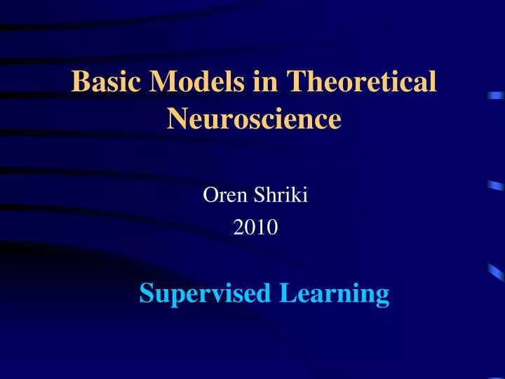 PPT - Basic Models in Theoretical Neuroscience PowerPoint Presentation ...