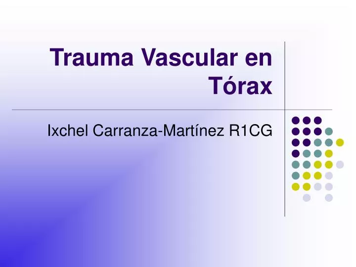 PPT - Trauma Vascular en Tórax PowerPoint Presentation, free download - ID:3646691