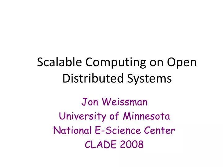 PPT - Scalable Computing on Open Distributed Systems PowerPoint Presentation - ID:3646790