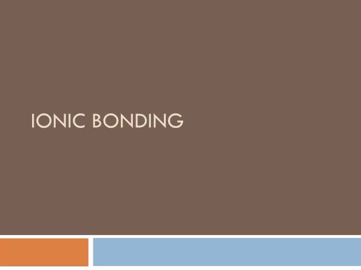 PPT - Ionic Bonding PowerPoint Presentation, free download - ID:3646864