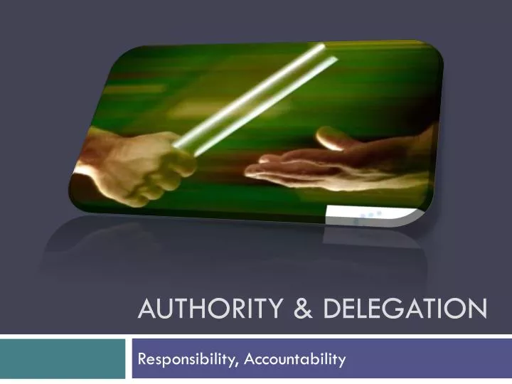 PPT - Authority & Delegation PowerPoint Presentation, free download ...