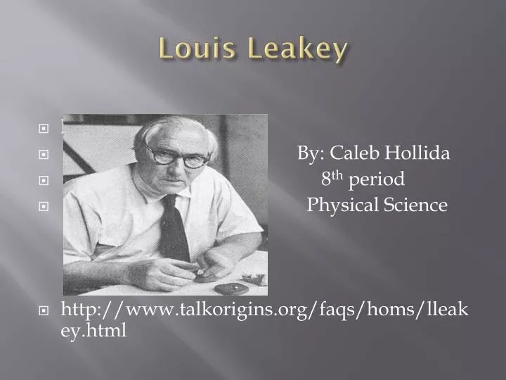 PPT - Louis Leakey PowerPoint Presentation, free download - ID:3647046