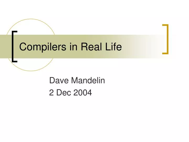 PPT - Compilers in Real Life PowerPoint Presentation, free download ...