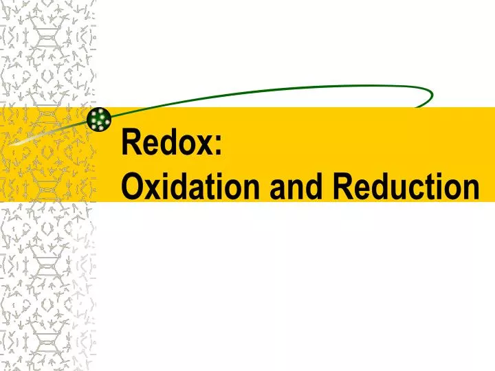 PPT - Redox: Oxidation and Reduction PowerPoint Presentation, free ...