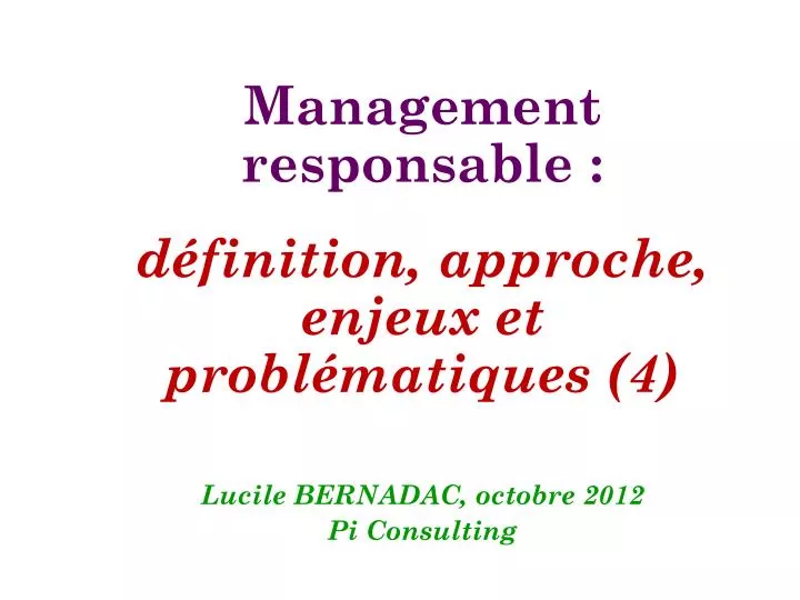 PPT - Management responsable : définition, approche, enjeux et ...