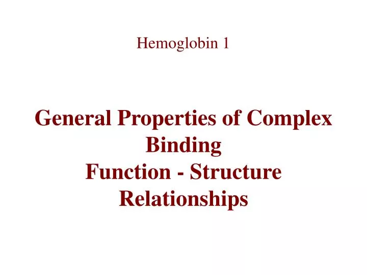 PPT - General Properties of Complex Binding Function - Structure ...