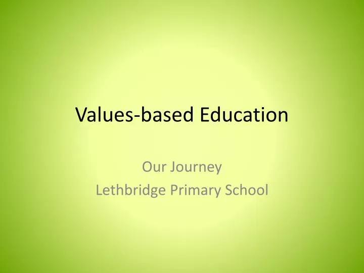 PPT - Values-based Education PowerPoint Presentation, free download ...