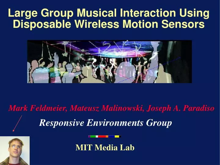 PPT - Large Group Musical Interaction Using Disposable Wireless Motion ...