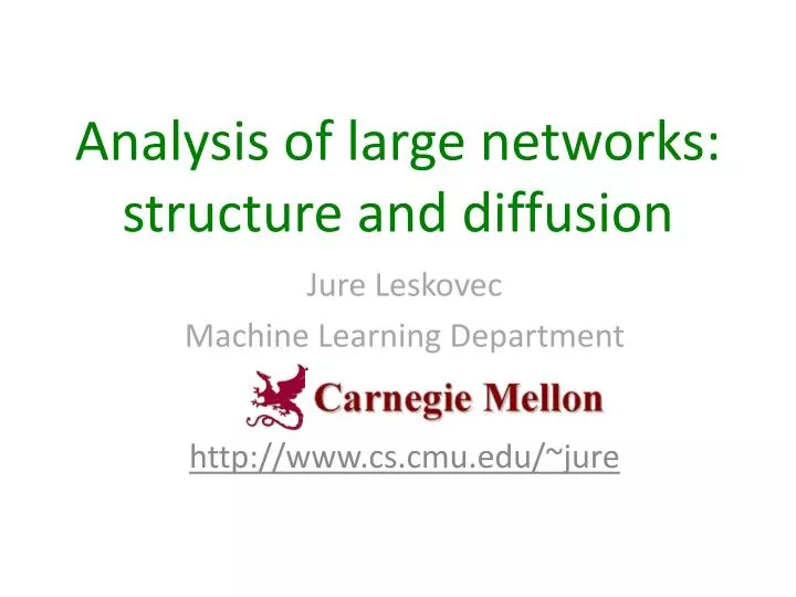 PPT - Analysis of large networks: structure and diffusion PowerPoint ...