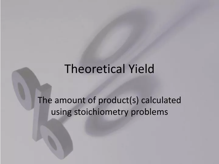 PPT - Theoretical Yield PowerPoint Presentation, free download - ID:3650584