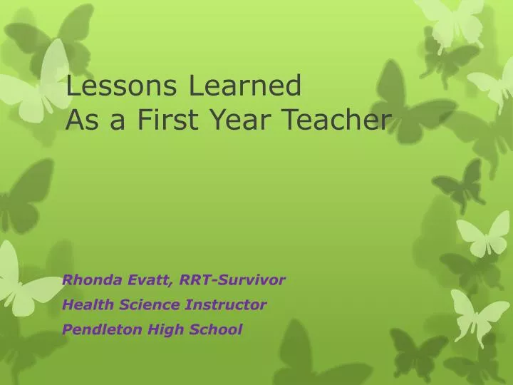 PPT Lessons Learned As A First Year Teacher PowerPoint Presentation ppt-lessons-learned-as-a-first-year-teacher-powerpoint-presentation
