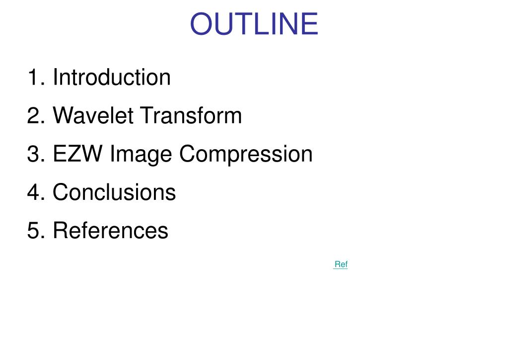 Ppt A New Method Of Robust Image Compression Based On Embedded Zerotree Wavelet Algorithm