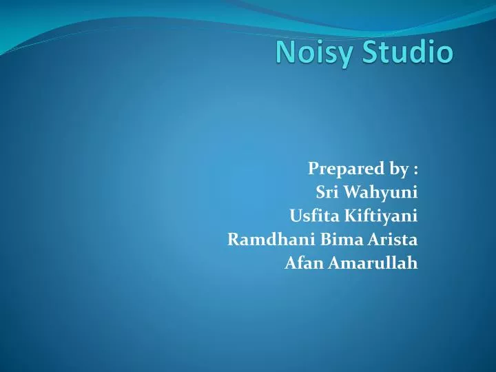 PPT - Noisy Studio PowerPoint Presentation, free download - ID:3651205