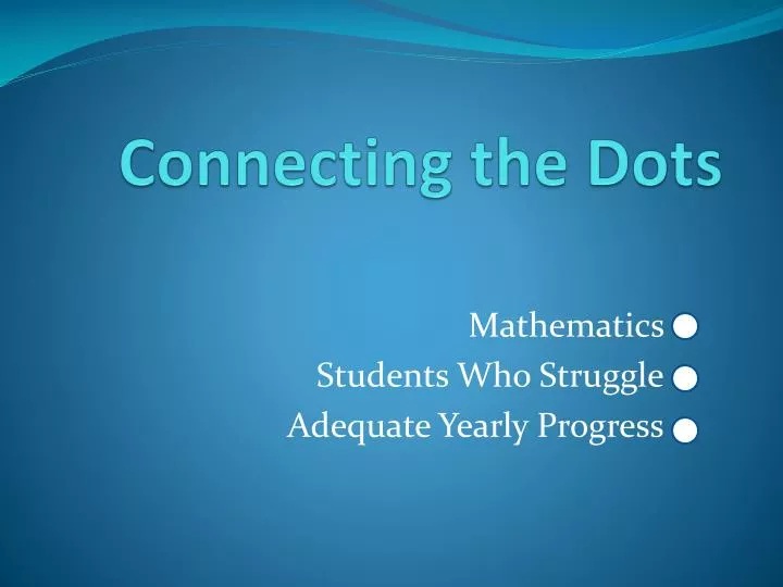 PPT - Connecting the Dots PowerPoint Presentation, free download - ID ...