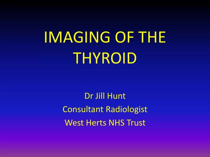 PPT - IMAGING OF THE THYROID PowerPoint Presentation, free download - ID:3651621