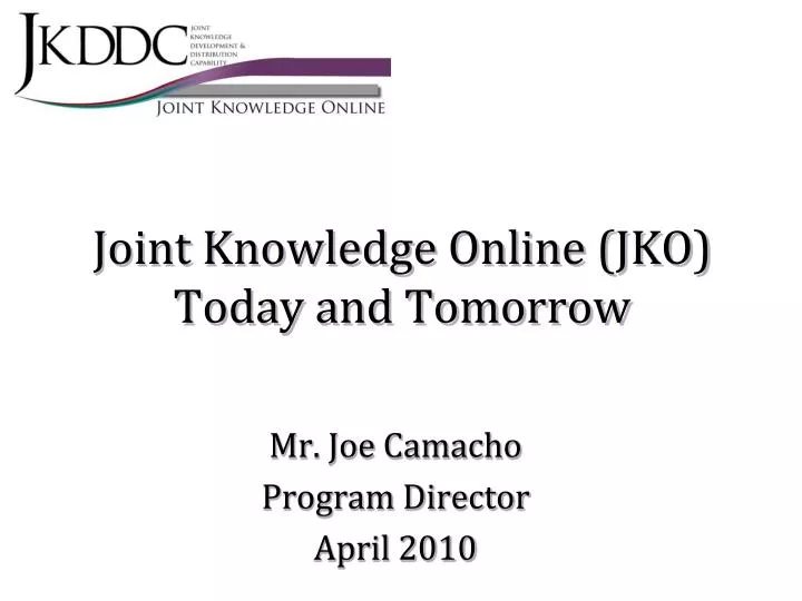 PPT - Joint Knowledge Online (JKO) Today and Tomorrow PowerPoint ...