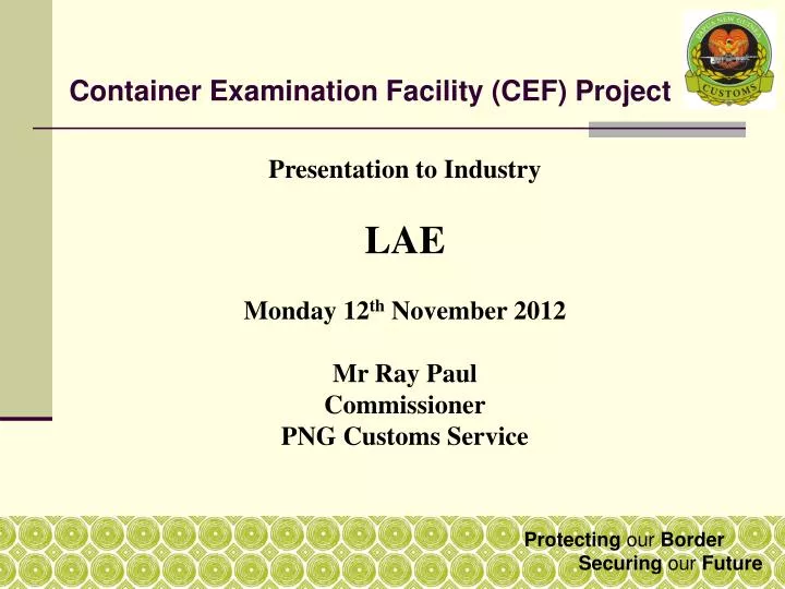 PPT - Container Examination Facility (CEF) Project PowerPoint ...