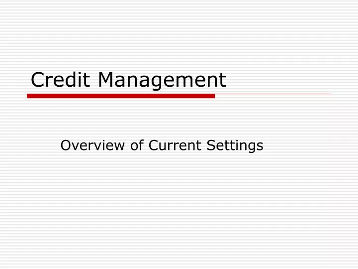 PPT - Credit Management PowerPoint Presentation, free download - ID:3652465