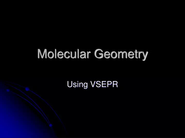 PPT - Molecular Geometry PowerPoint Presentation, free download - ID ...