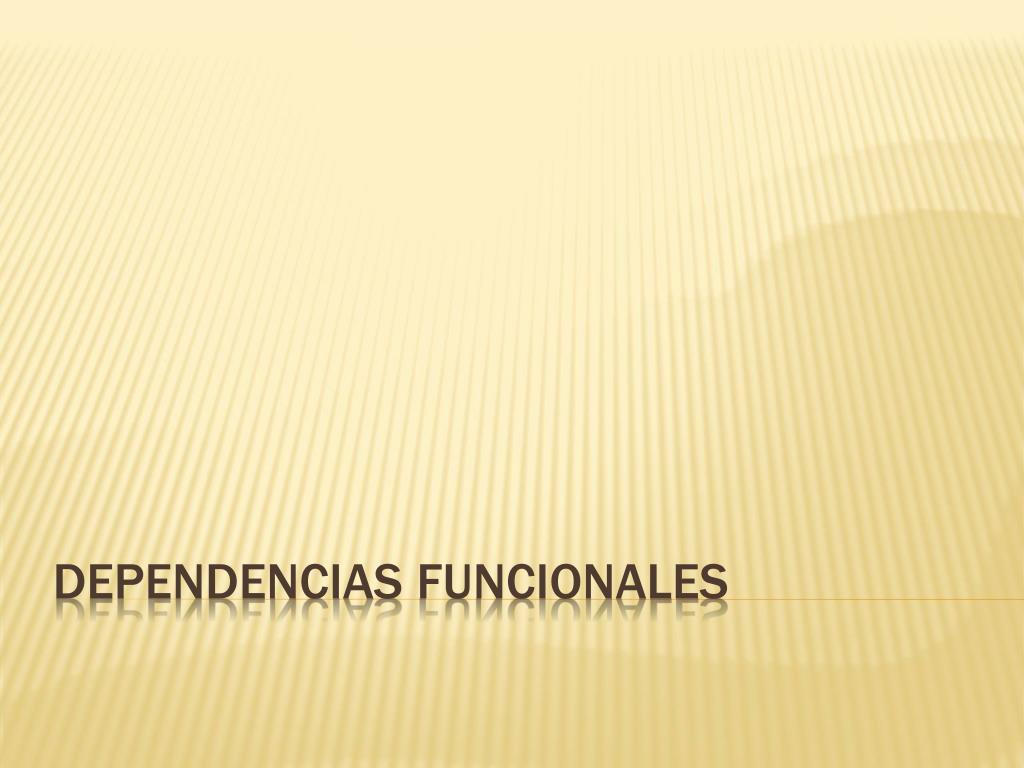 Ppt Dependencias Funcionales Powerpoint Presentation Free Download