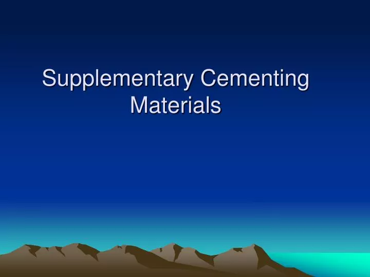 PPT - Supplementary Cementing Materials PowerPoint Presentation, free download - ID:3654277
