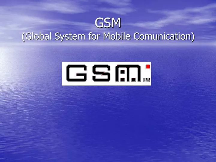 PPT - GSM (Global System for Mobile Comunication) PowerPoint ...