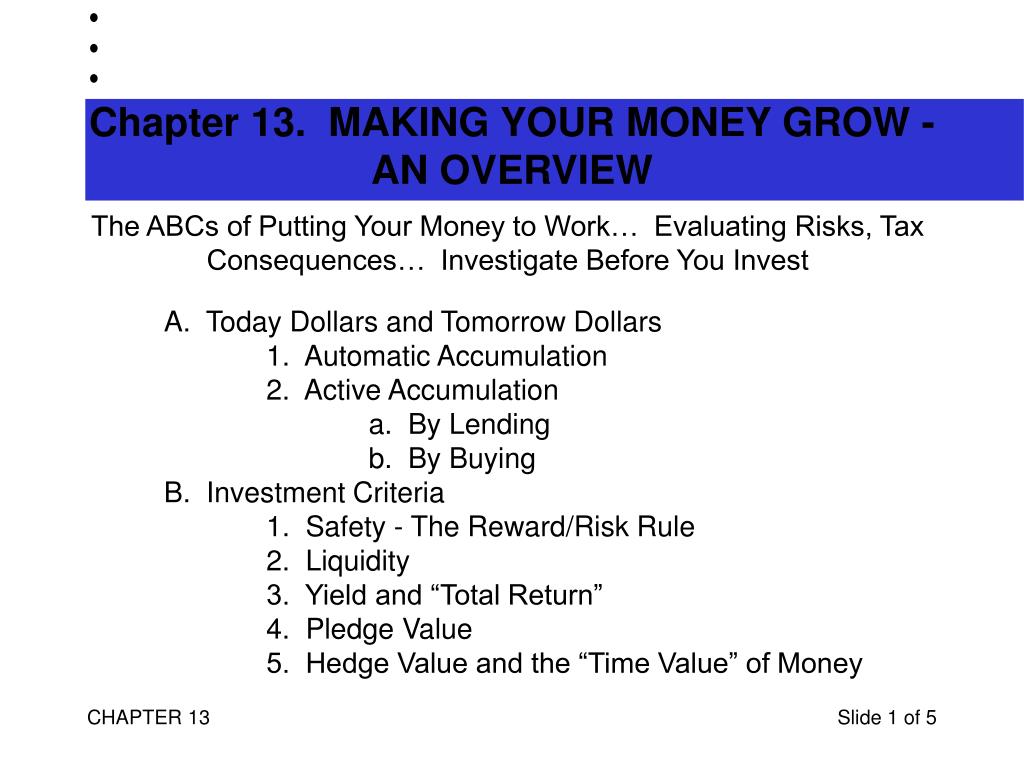 PPT - Chapter 13. MAKING YOUR MONEY GROW - AN OVERVIEW PowerPoint ... PPT - Chapter 13. MAKING YOUR MONEY GROW - AN OVERVIEW PowerPoint ...
