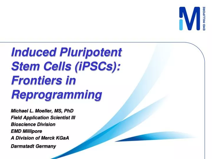 PPT - Induced Pluripotent Stem Cells ( iPSCs ): Frontiers in ...