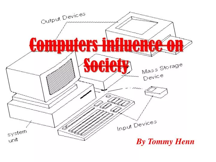 PPT - Computers influence on Society PowerPoint Presentation, free ...