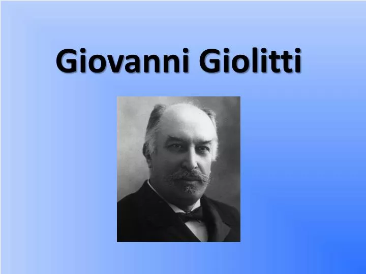 PPT - Giovanni Giolitti PowerPoint Presentation, free download - ID:3656245