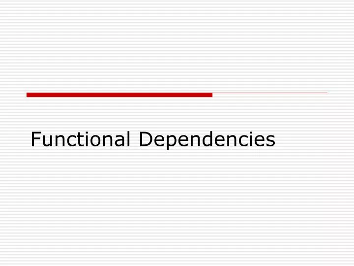 PPT - Functional Dependencies PowerPoint Presentation, free download - ID:3656300