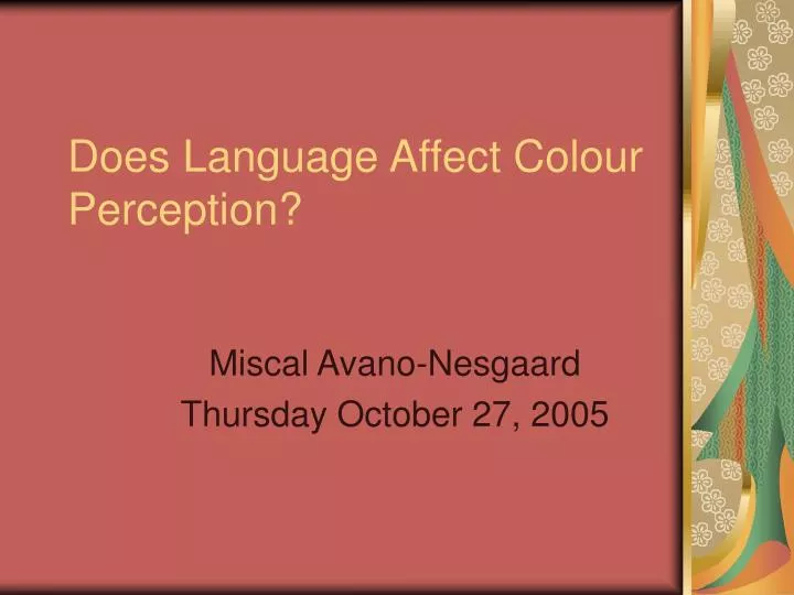 PPT - Does Language Affect Colour Perception? PowerPoint Presentation ...