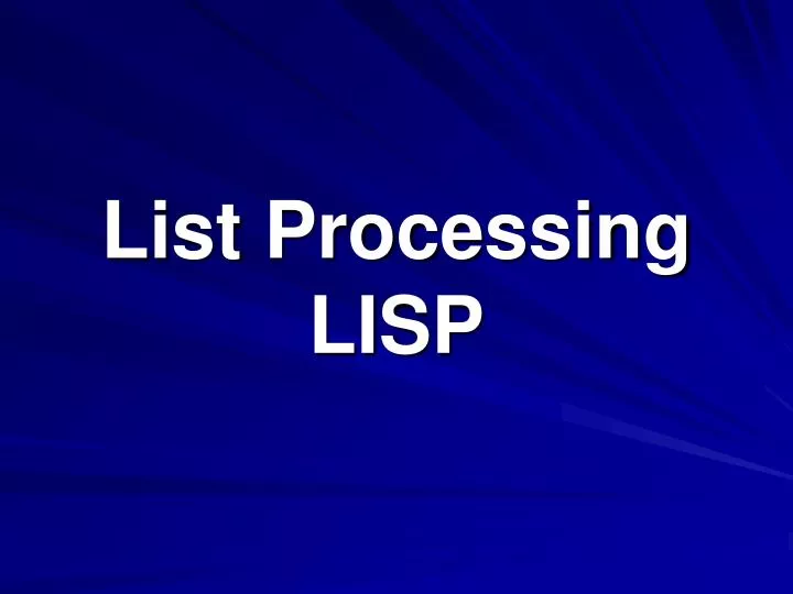 PPT - List Processing LISP PowerPoint Presentation, free download - ID:3656794