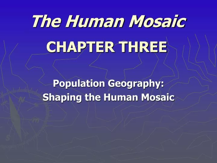 PPT - The Human Mosaic CHAPTER THREE PowerPoint Presentation, free ...