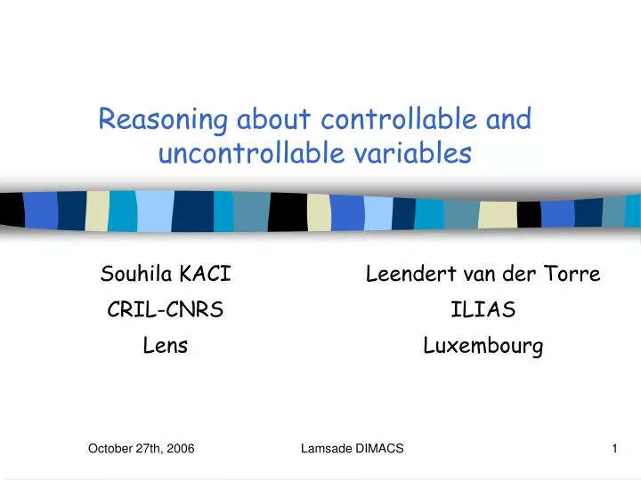 PPT - Reasoning about controllable and uncontrollable variables ...