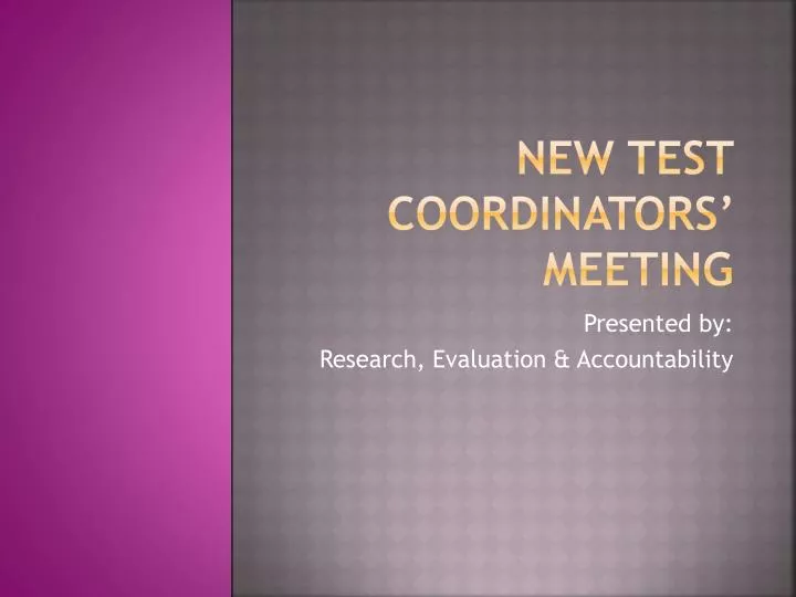 PPT - New Test Coordinators’ meeting PowerPoint Presentation, free ...