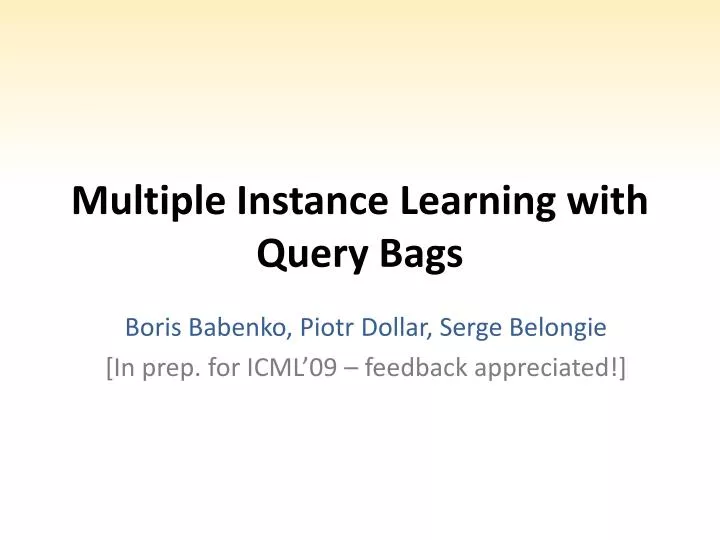 PPT - Multiple Instance Learning with Query Bags PowerPoint ...