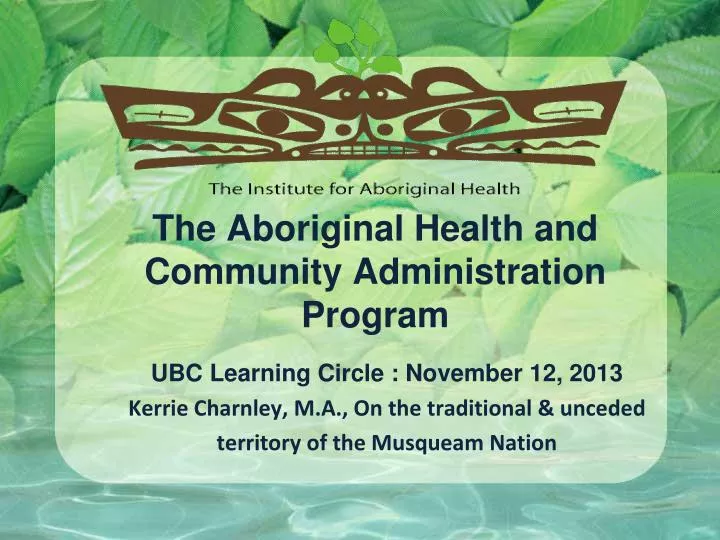 PPT - The Aboriginal Health and Community Administration Program ...