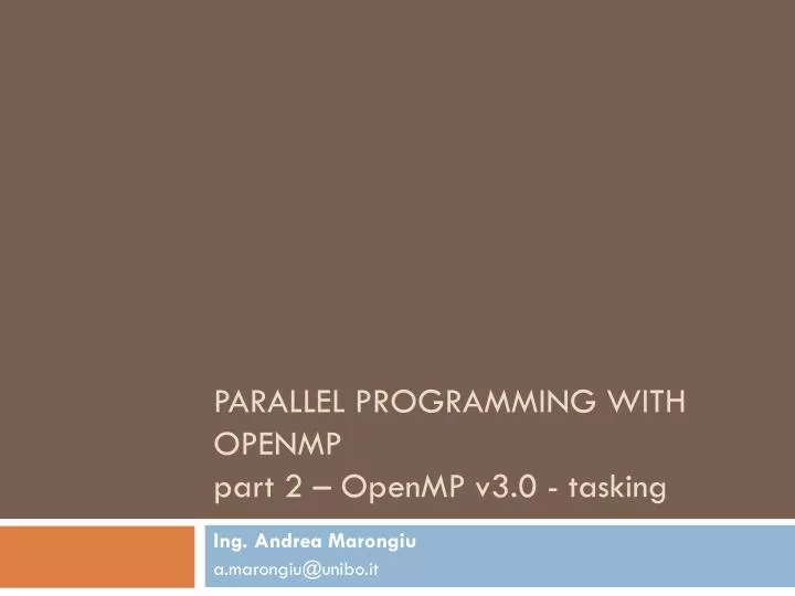 Ppt Parallel Programming With Openmp Part 2 Openmp V30 Tasking Powerpoint Presentation
