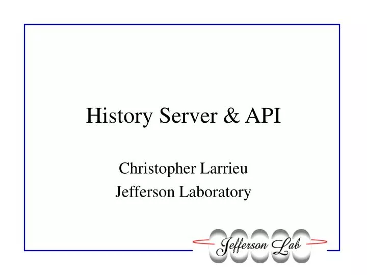 PPT - History Server & API PowerPoint Presentation, free download - ID ...