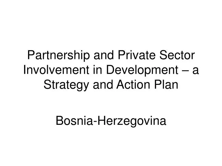 PPT - Partnership and Private Sector Involvement in Development – a ...