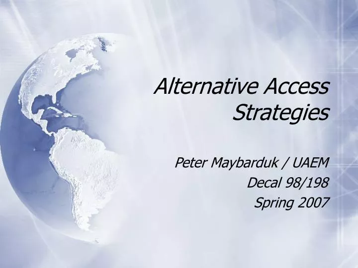 PPT - Alternative Access Strategies PowerPoint Presentation, free ...