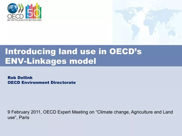 PPT - Introducing land use in OECD’s ENV-Linkages model PowerPoint ...